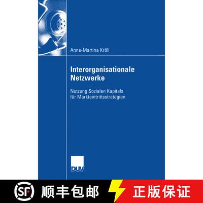 【3-4周达】Interorganisationale Netzwerke : Nutzung Sozialen Kapitals für Markteintrittsstrategien [9783824407255]