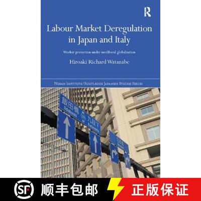 【3-4周达】Labour Market Deregulation in Japan and Italy: Worker Protection under Neoliberal Globalis... [9781138095052]