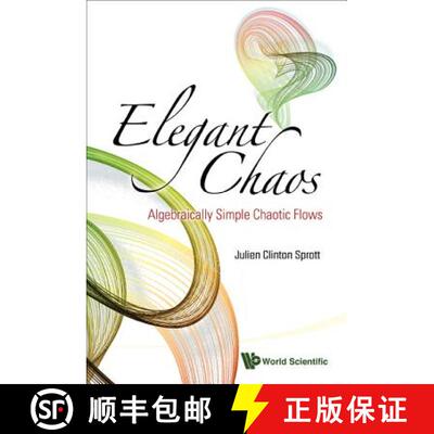 【3-4周达】Elegant Chaos: Algebraically Simple Chaotic Flows [9789812838810]
