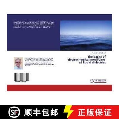 预订 The basics of electrochemical modifying of liquid dielectrics [9786202063807]
