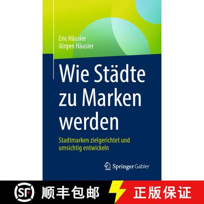 【3-4周达】Wie Städte zu Marken werden : Stadtmarken zielgerichtet und umsichtig entwickeln [9783658414559]