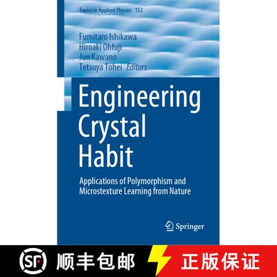 【3-4周达】Engineering Crystal Habit: Applications of Polymorphism and Microstexture Learning from Na... [9789819602650]