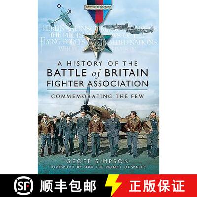 【3-4周达】A History of the Battle of Britain Fighter Association: Commemorating the Few [9781526765192]