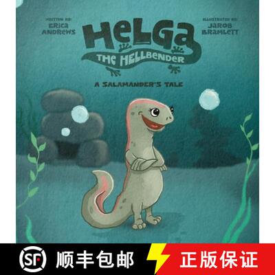 【3-4周达】Helga the Hellbender: A Salamander's Tale [9798822943483]