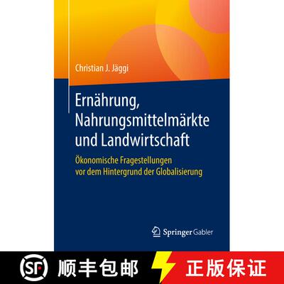 【3-4周达】Ernährung, Nahrungsmittelmärkte und Landwirtschaft : Ökonomische Fragestellungen vor de... [9783658222680]
