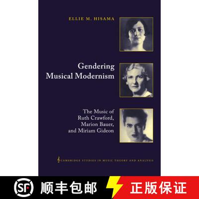 【3-4周达】Gendering Musical Modernism: The Music of Ruth Crawford, Marion Bauer, and Miriam Gideon -... [9780521028431]