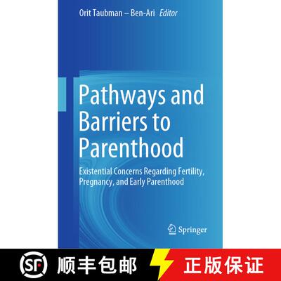 【3-4周达】精装 Pathways and Barriers to Parenthood: Existential Concerns Regarding Fertility, Pregna... [9783030248635]