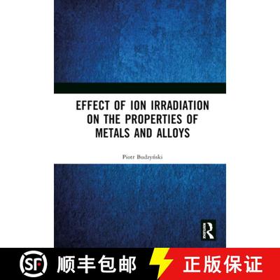 【3-4周达】Effect of Ion Irradiation on the Properties of Metals and Alloys [9781032629582]