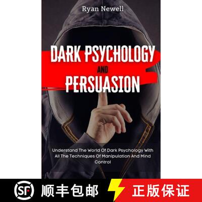 【3-4周达】Dark Psychology and Persuasion: Understand The World Of Dark Psychology With All The Techn... [9781914232695]