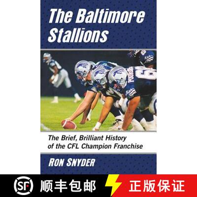【3-4周达】The Baltimore Stallions : The Brief, Brilliant History of the CFL Champion Franchise [9781476678412]
