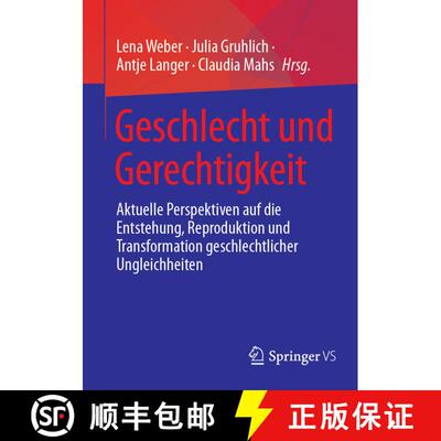 【3-4周达】Geschlecht und Gerechtigkeit : Aktuelle Perspektiven auf die Entstehung, Reproduktion und ... [9783658469344]