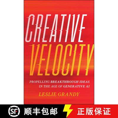 【3-4周达】精装 Creative Velocity: Propelling Breakthrough Ideas i n the Age of Generative AI [9781394283439]
