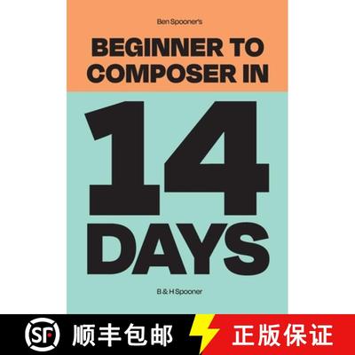 【3-4周达】Ben Spooner's Beginner to Composer in 14 Days [9781399967693]