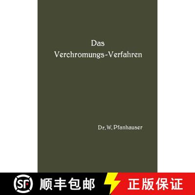 【3-4周达】Das Verchromungs-Verfahren: Zusammenfassende Darstellung des derzeitigen Standes der Verch... [9783642902383]
