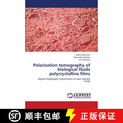 【3-4周达】Polarization tomography of biological fluids polycrystalline films [9783659895579]
