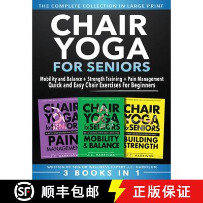 【3-4周达】Chair Yoga For Seniors 3 in 1 The Complete Collection: Mobility and Balance + Strength Tra... [9781998241361]