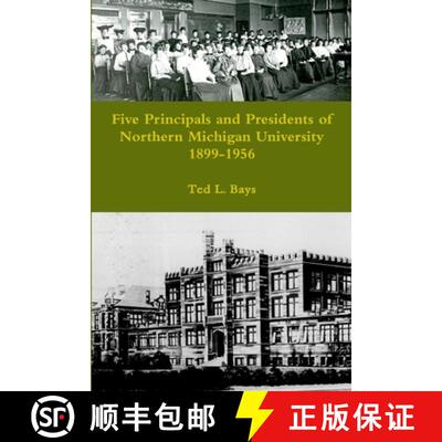 【3-4周达】Five Principals and Presidents of Northern Michigan University 1899-1959 [9780359525720]