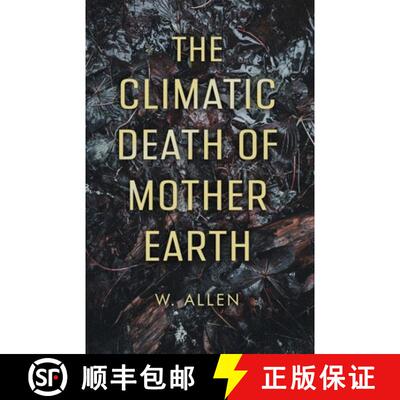 【3-4周达】The Climatic Death of Mother Earth [9798890272829]