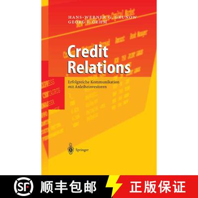 【3-4周达】精装 Credit Relations : Erfolgreiche Kommunikation mit Anleiheinvestoren [9783540212881]
