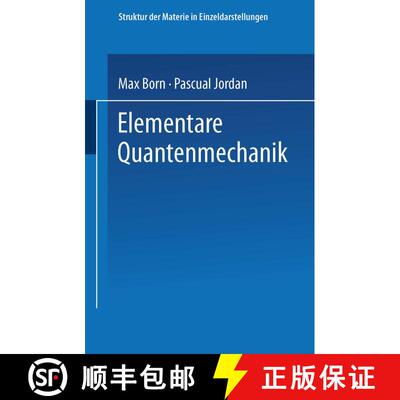【3-4周达】Elementare Quantenmechanik: Zweiter Band der Vorlesungen über Atommechanik [9783662002711]