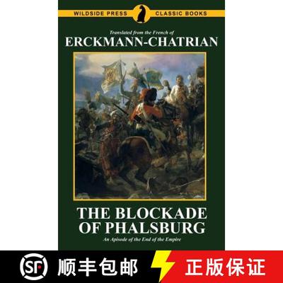 【3-4周达】The Blockade of Phalsburg: An Episode of the End of the Empire [9781479424450]