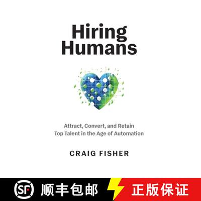 【3-4周达】精装 Hiring Humans: Attract, Convert, and Retain Top Talent in the Age of Automation [9798988935407]