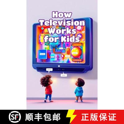 【3-4周达】How Television Works for Kids: Pixels, Signals, Screens, and Streaming Explained Simply fo... [9783690835961]