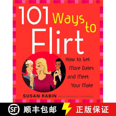 【3-4周达】101 Ways to Flirt: 101 Ways to Flirt: How to Get More Dates and Meet Your Mate [9780452276857]