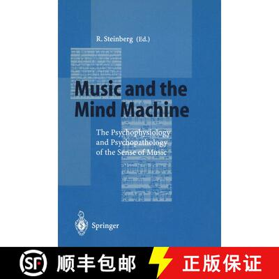【3-4周达】Music and the Mind Machine : The Psychophysiology and Psychopathology of the Sense of Music [9783540585282]