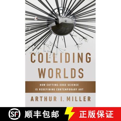 【3-4周达】精装 Colliding Worlds – How Cutting–Edge Science Is Redefining Contemporary Art [9780393083361]