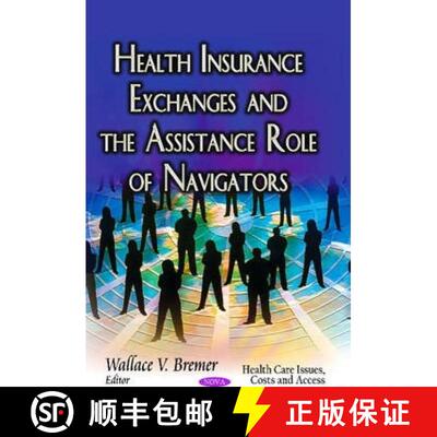 【3-4周达】Health Insurance Exchanges and the Assistance Role of Navigators [9781629486147]
