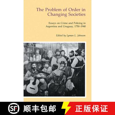 【3-4周达】The Problem of Order in Changing Societies: Essays on Crime and Policing in Argentina and ... [9780826311818]
