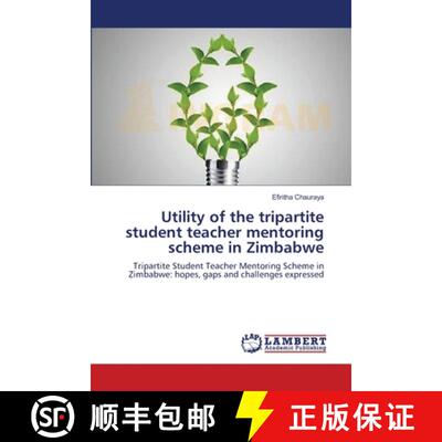 预订 Utility of the tripartite student teacher mentoring scheme in Zimbabwe [9783659201899]