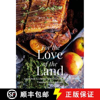 【3-4周达】For the Love of the Land: A Cook Book to Celebrate British Farmers and Their Food [9781910863589]