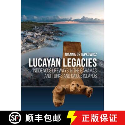【3-4周达】Lucayan Legacies: Indigenous Lifeways in the Bahamas and Turks and Caicos Islands [9789464261011]