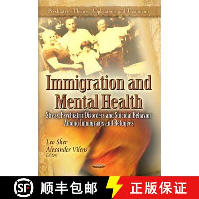 【3-4周达】Immigration and Mental Health: Stress, Psychiatric Disorders and Suicidal Behavior Among I... [9781614709671]