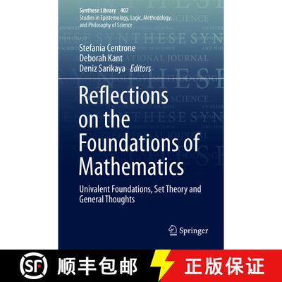 【3-4周达】精装 Reflections on the Foundations of Mathematics : Univalent Foundations, Set Theory and... [9783030156541]
