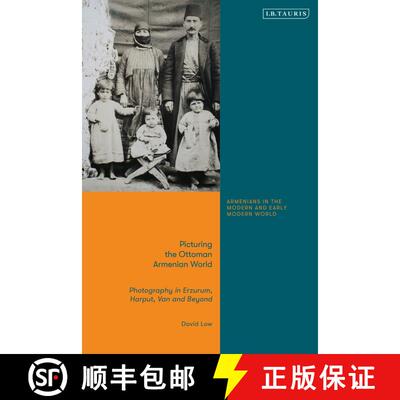 【3-4周达】Picturing the Ottoman Armenian World: Photography in Erzerum, Harput, Van and Beyond [9780755600380]