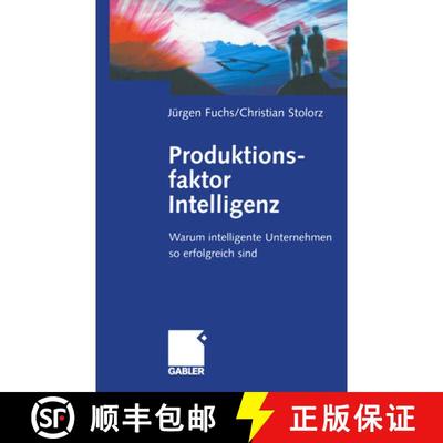 【3-4周达】Produktionsfaktor Intelligenz: Warum intelligente Unternehmen so erfolgreich sind [9783322844538]