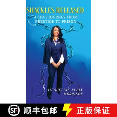 【3-4周达】精装 Shackles Released: A CPA's Journey From Prestige To Prison [9781678024826]