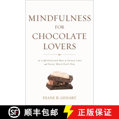 【3-4周达】Mindfulness for Chocolate Lovers : A Lighthearted Way to Stress Less and Savor More Each Day [9781538129067]