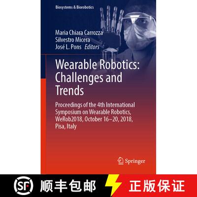 【3-4周达】Wearable Robotics: Challenges and Trends: Proceedings of the 4th International Symposium o... [9783030018863]