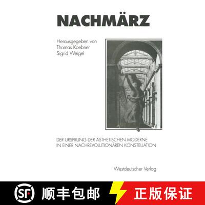 【3-4周达】Nachmärz : Der Ursprung der ästhetischen Moderne in einer nachrevolutionären Konstellation [9783531124131]