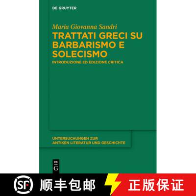 【3-4周达】精装 Trattati greci su barbarismo e solecismo – Introduzione ed edizione critica [9783110659085]
