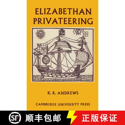 【3-4周达】Elizabethan Privateering: English Privateering During the Spanish War, 1585 1603 [9780521201308]