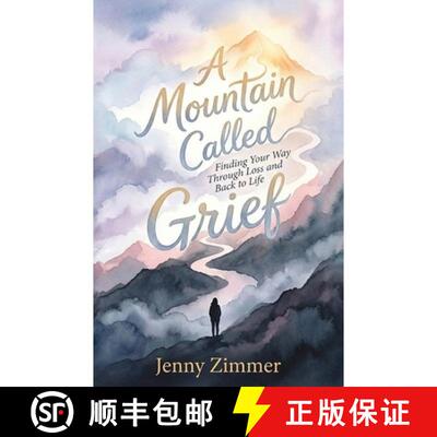 【3-4周达】A Mountain Called Grief: Finding Your Way Through Loss and Back to Life [9798295869006]