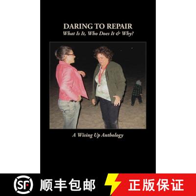 【3-4周达】Daring to Repair: What Is It, Who Does It & Why? [9780982726273]