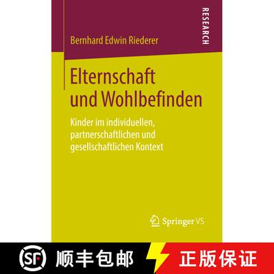 【3-4周达】Elternschaft und Wohlbefinden : Kinder im individuellen, partnerschaftlichen und gesellsch... [9783658225605]