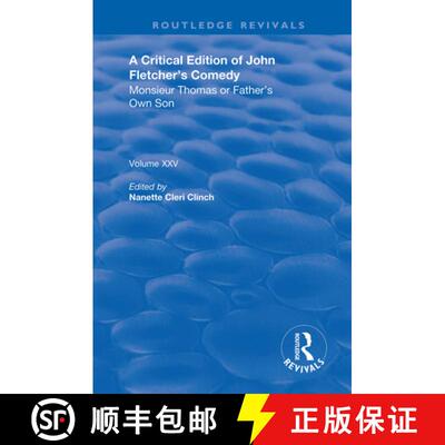 【3-4周达】A Critical Edition of John Fletcher's Comedy, Monsieur Thomas, Or, Father's Own Son: Monsi... [9780367191733]