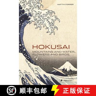 【3-4周达】Hokusai: Mountains and Water, Flowers and Birds: Mountains and Water, Flowers and Birds [9783791346144]